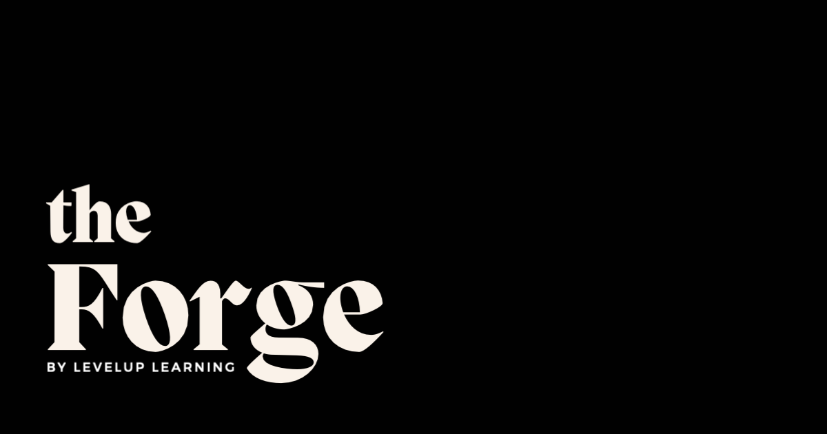 The Forge by LevelUp Learning - Edition 1